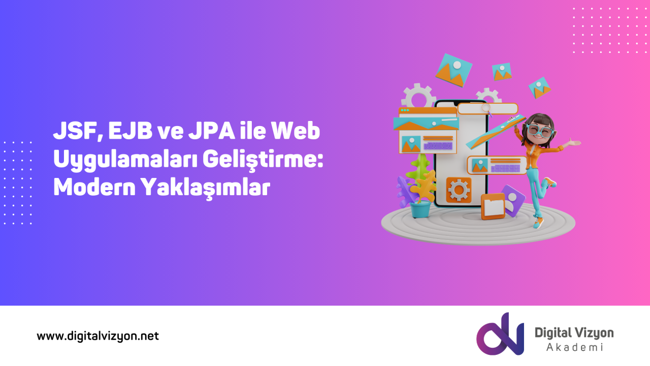 JSF, EJB ve JPA ile Web Uygulamaları Geliştirme: Modern Yaklaşımlar JSF, EJB ve JPA ile Web Uygulamaları Geliştirme: Modern Yaklaşımlar