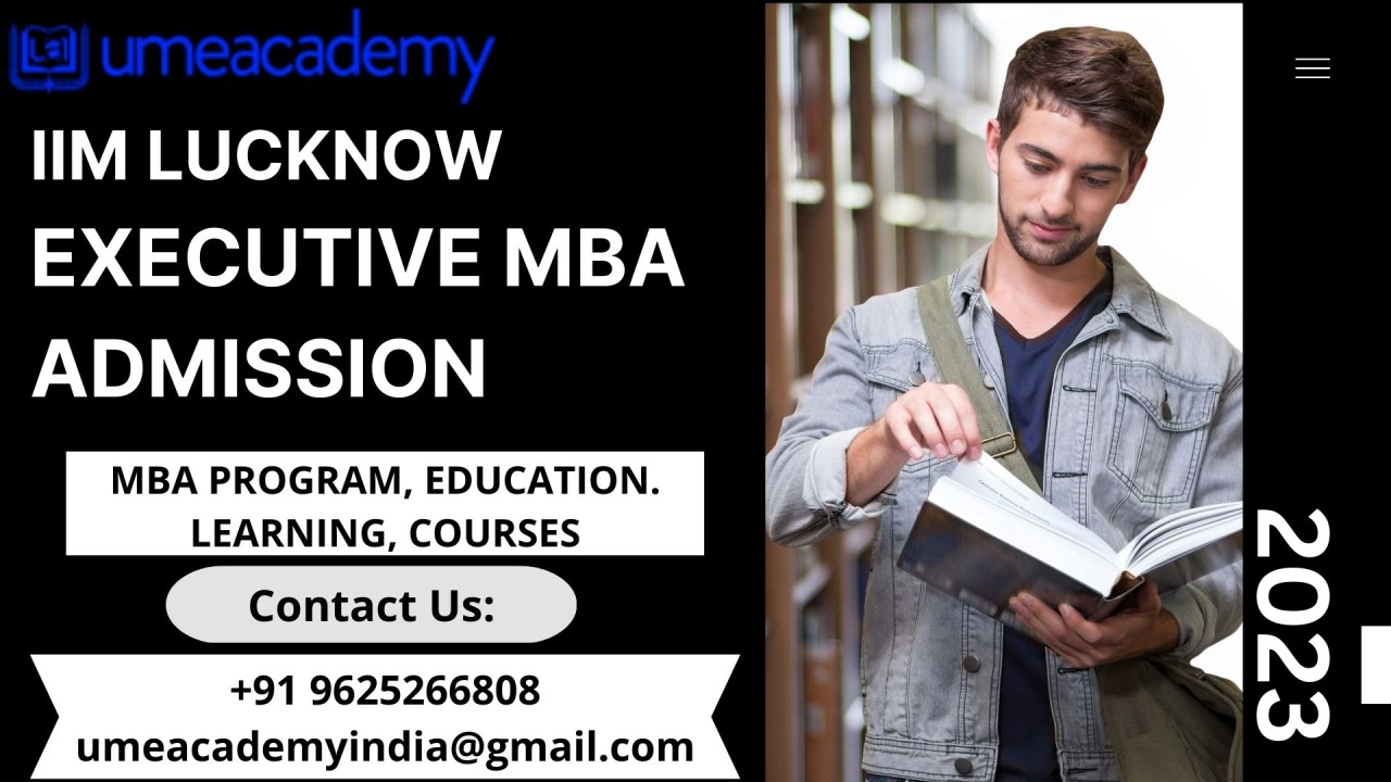 IIM Lucknow Executive MBA Admission 2023 IIM Lucknow Executive MBA Admission 2023