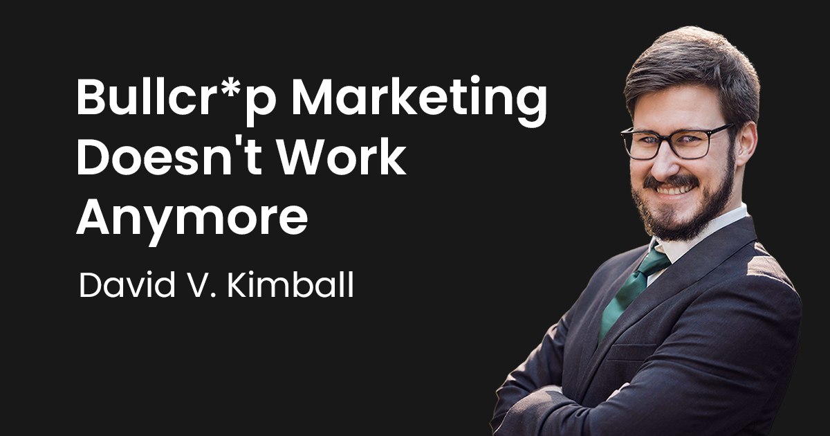 Bullcr*p Marketing Doesn't Work Anymore Bullcr*p Marketing Doesn't Work Anymore