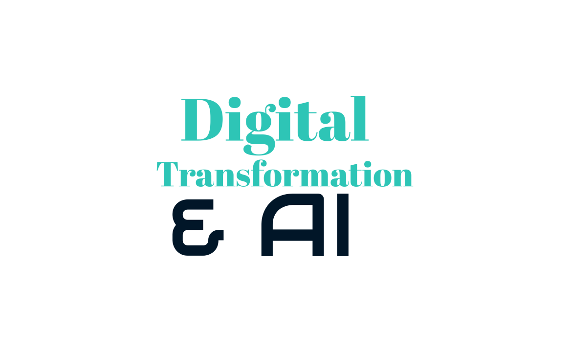 Digital Transformation & Artificial Intelligence (AI) Digital Transformation & Artificial Intelligence (AI)