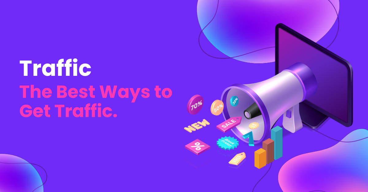 Traffic - The Best Ways to Get Traffic. Traffic - The Best Ways to Get Traffic.
