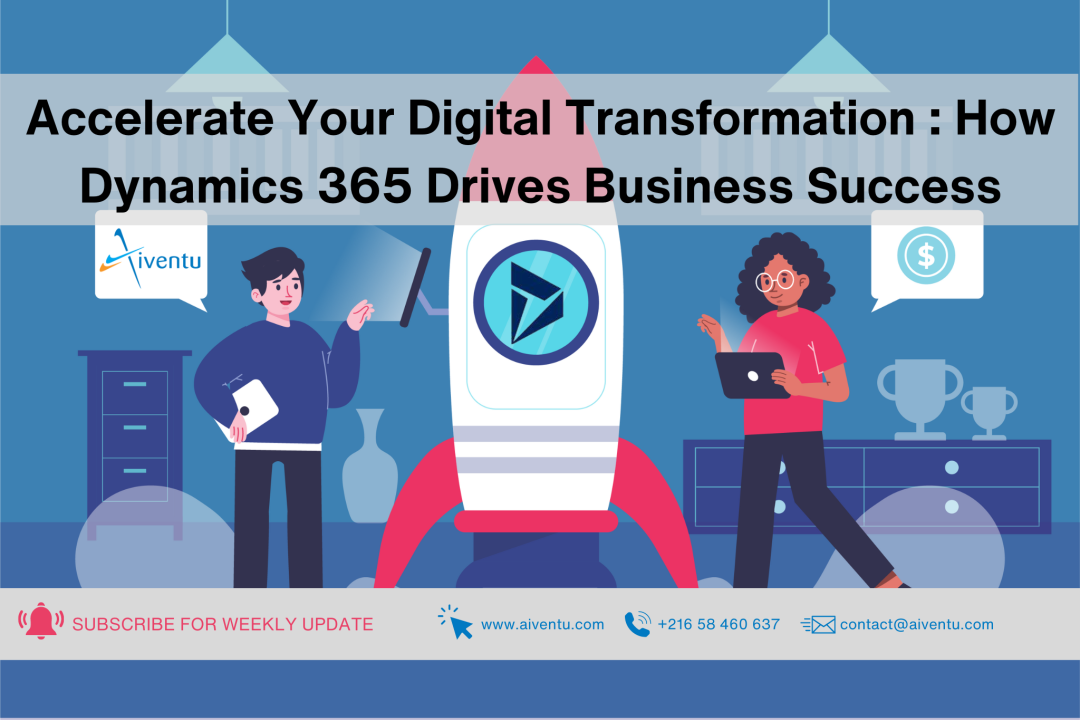 Accelerate Your Digital Transformation: How Dynamics 365 Drives ... Accelerate Your Digital Transformation: How Dynamics 365 Drives ...
