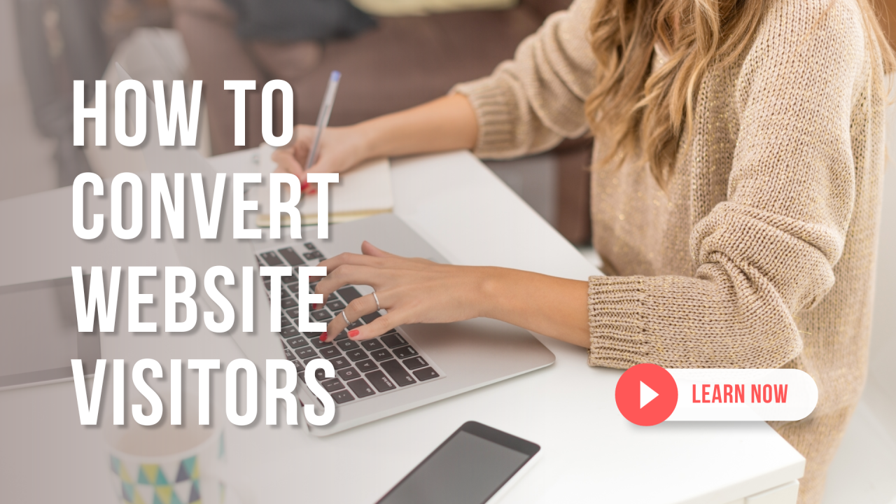 Converting Site Visitors into Clients: A Comprehensive Guide Converting Site Visitors into Clients: A Comprehensive Guide