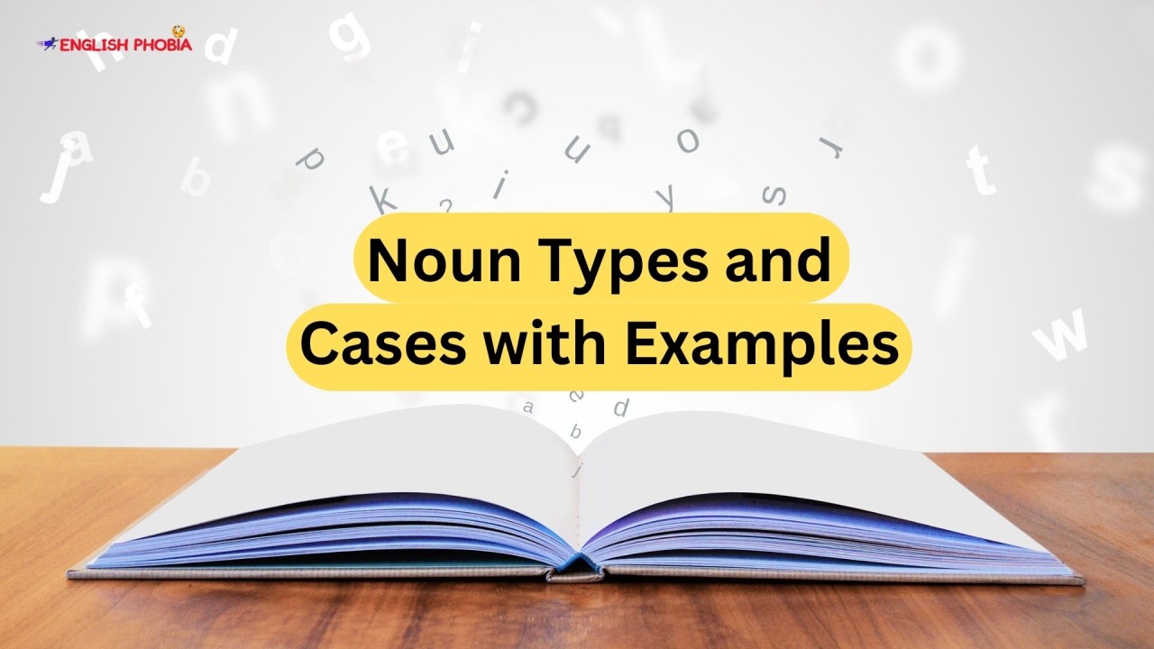Noun Types and Cases with Examples Noun Types and Cases with Examples