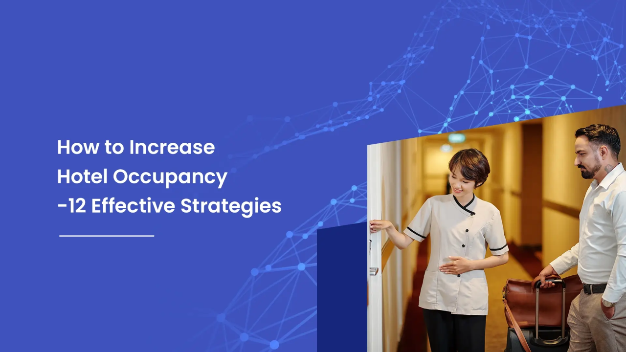 12 Effective Strategies to Increase Hotel Occupancy 12 Effective Strategies to Increase Hotel Occupancy