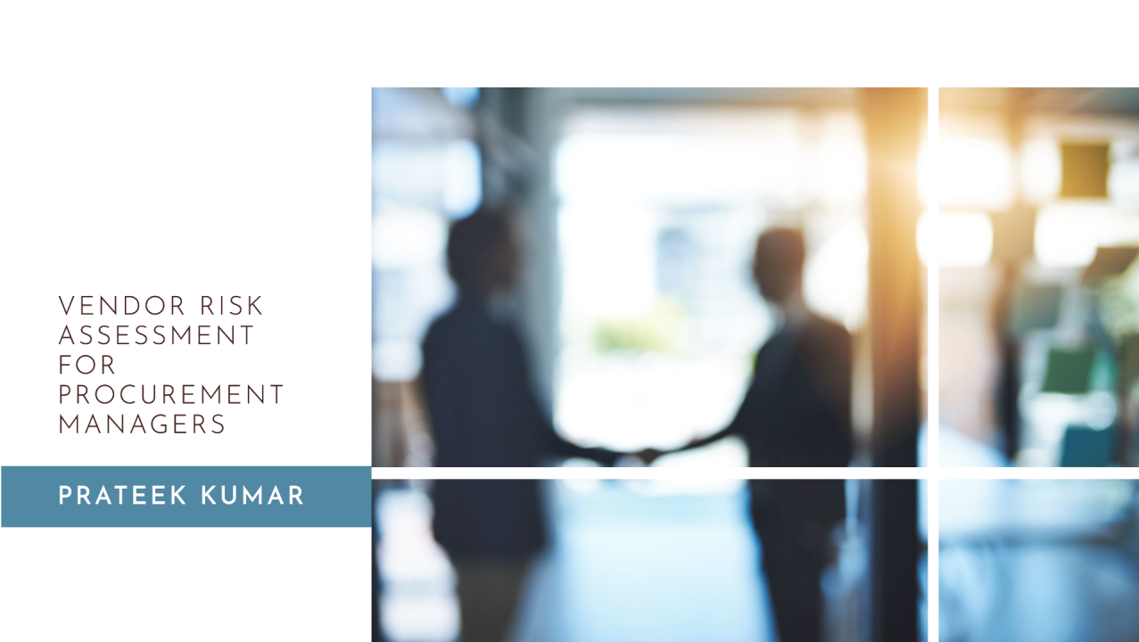 Vendor Risk Assessment for Procurement Managers Vendor Risk Assessment for Procurement Managers
