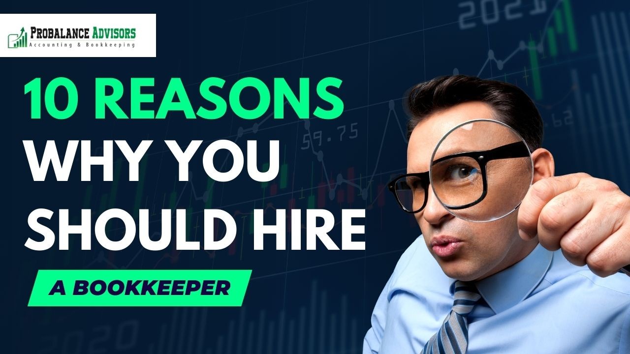 10 Reasons Why You Should Hire a Bookkeeper 10 Reasons Why You Should Hire a Bookkeeper