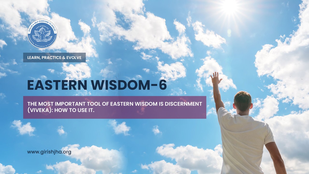 Eastern Wisdom-6 The most important tool of Eastern Wisdom is ... Eastern Wisdom-6 The most important tool of Eastern Wisdom is ...