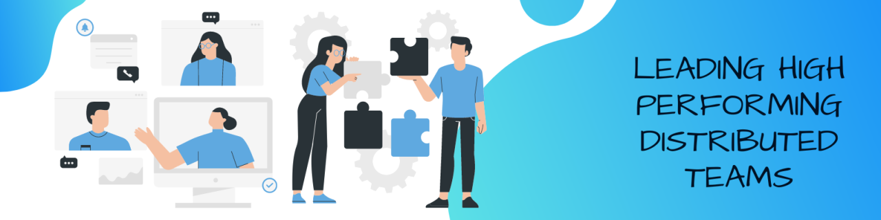 Leading high performance distributed teams Leading high performance distributed teams