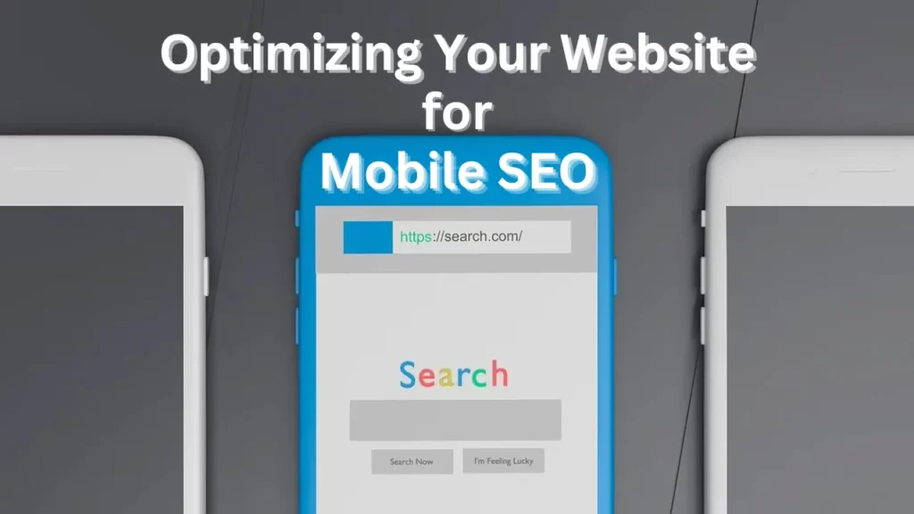 Optimizing Your Website for Mobile SEO Optimizing Your Website for Mobile SEO