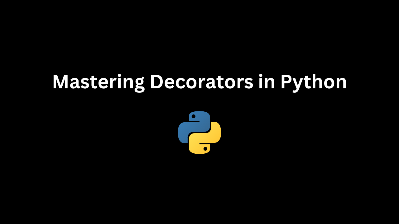 Mastering Decorators in Python Mastering Decorators in Python