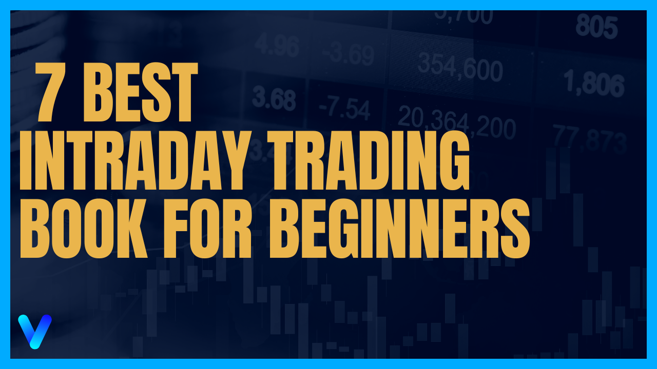 Top 7 Best Books for Intraday Trading Beginners Top 7 Best Books for Intraday Trading Beginners
