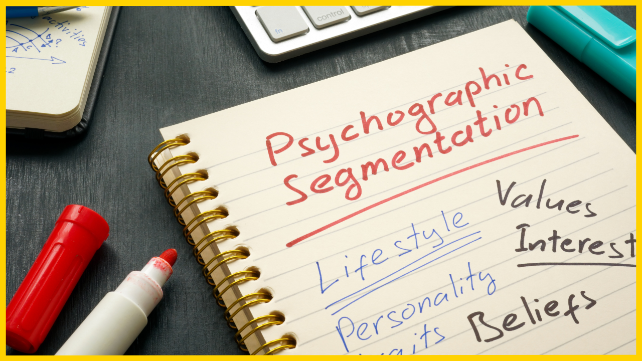 Unlocking Effective Target Audience Segmentation with Psychographics Unlocking Effective Target Audience Segmentation with Psychographics