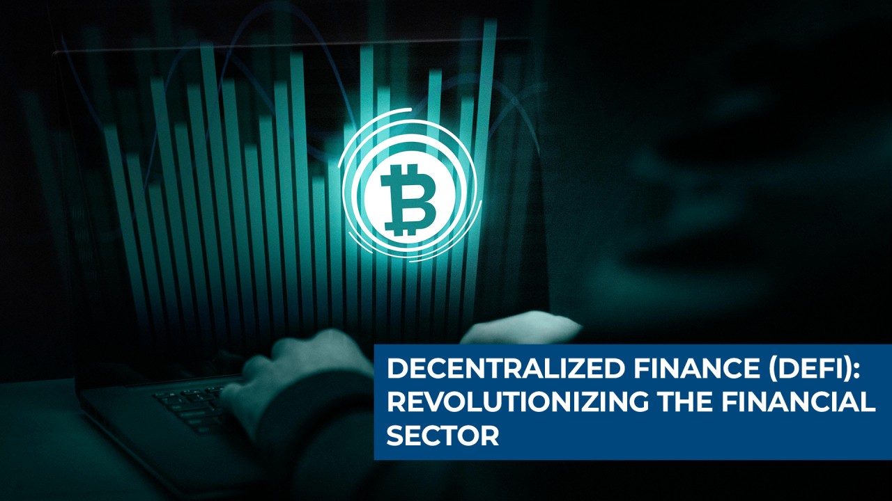 Decentralized Finance (DeFi): Revolutionizing the Financial Sector Decentralized Finance (DeFi): Revolutionizing the Financial Sector