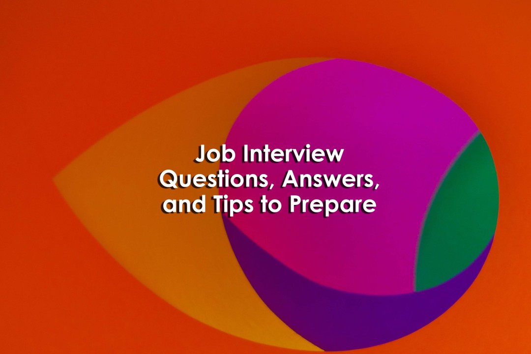 Tips for Answering Common Interview Questions Tips for Answering Common Interview Questions