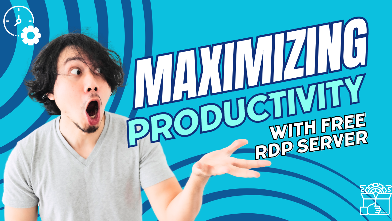 Maximizing Productivity with Free RDP Server Maximizing Productivity with Free RDP Server
