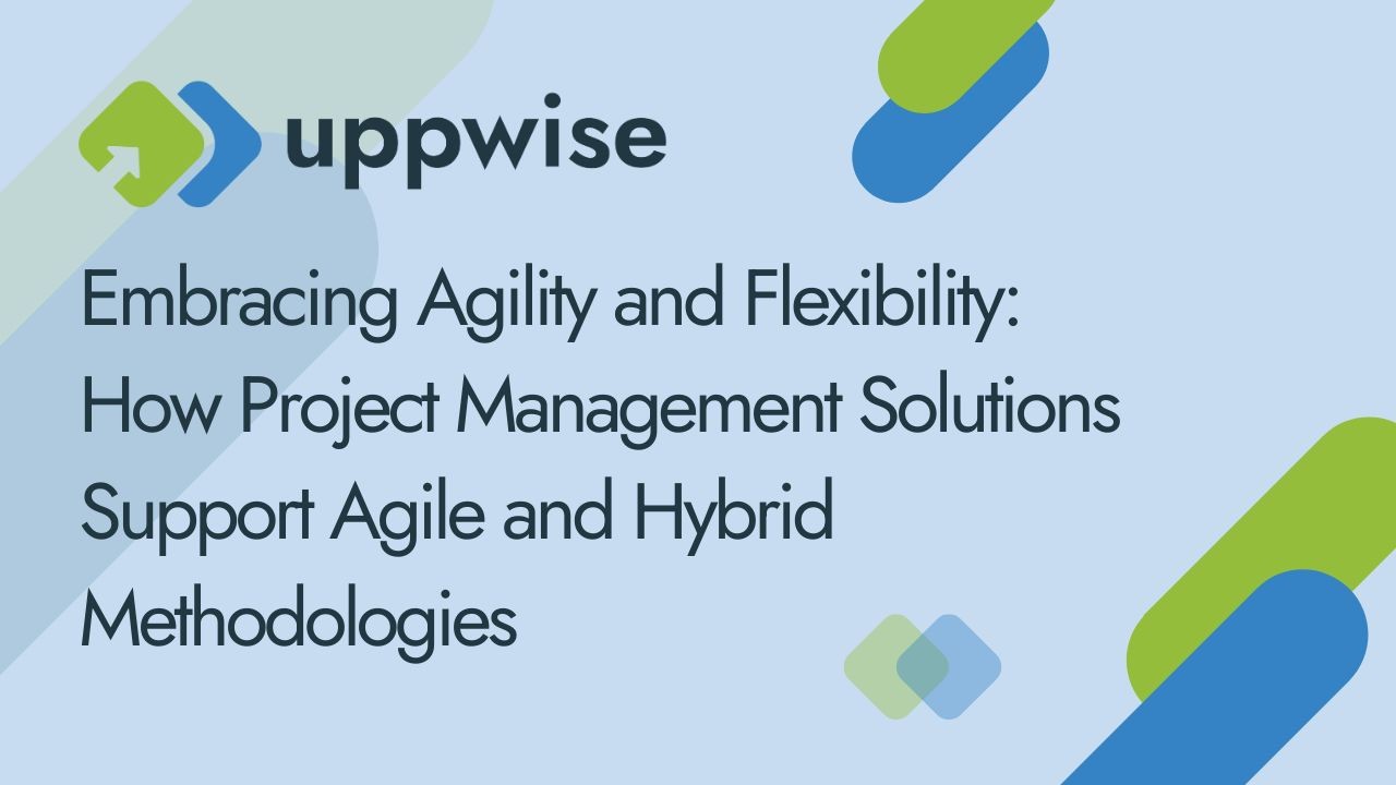 Embracing Agility and Flexibility: How Project Management Solutions ... Embracing Agility and Flexibility: How Project Management Solutions ...