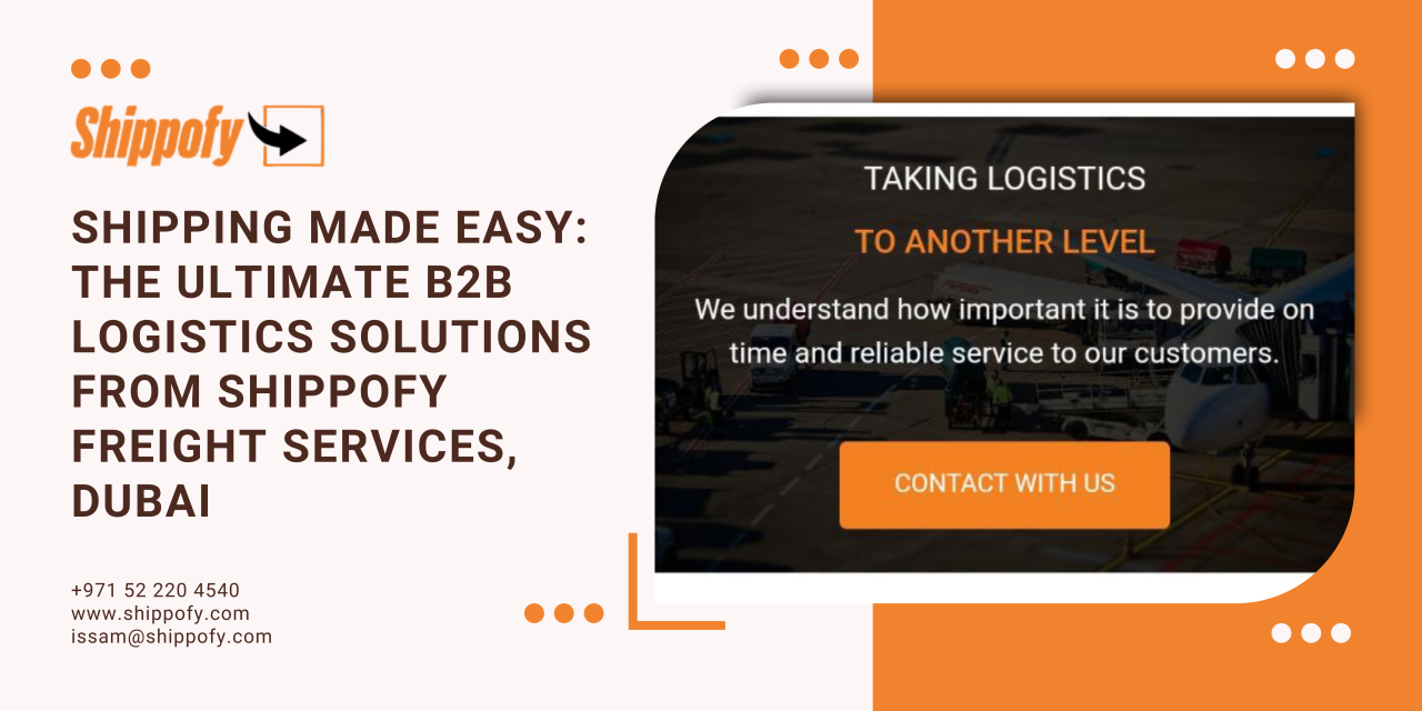 Shipping Made Easy: The Ultimate B2B Logistics Solutions from Shippofy ... Shipping Made Easy: The Ultimate B2B Logistics Solutions from Shippofy ...