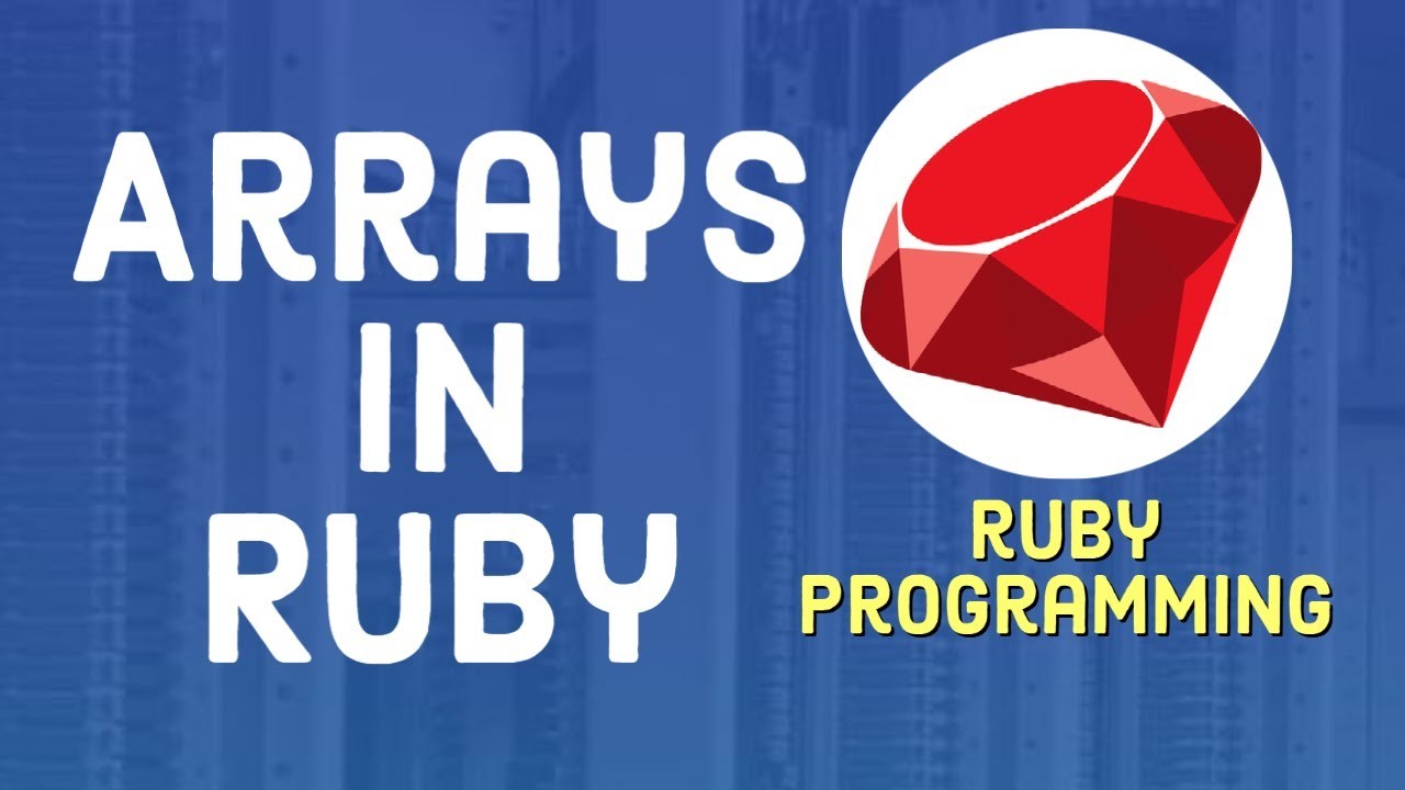 Arrays and its methods in Ruby Arrays and its methods in Ruby