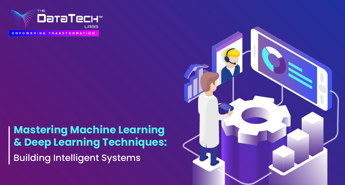 Mastering Machine Learning and Deep Learning Techniques: Building ... Mastering Machine Learning and Deep Learning Techniques: Building ...