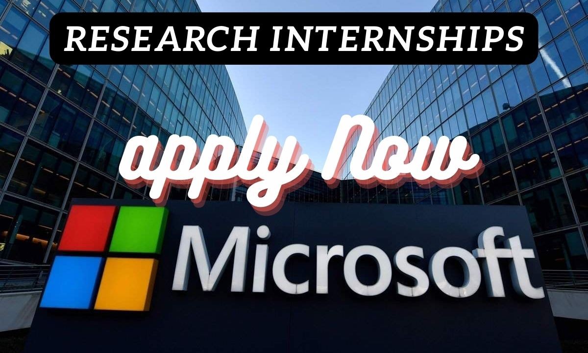 Microsoft India Invites Applications For Research Internships | Apply Now Microsoft India Invites Applications For Research Internships | Apply Now