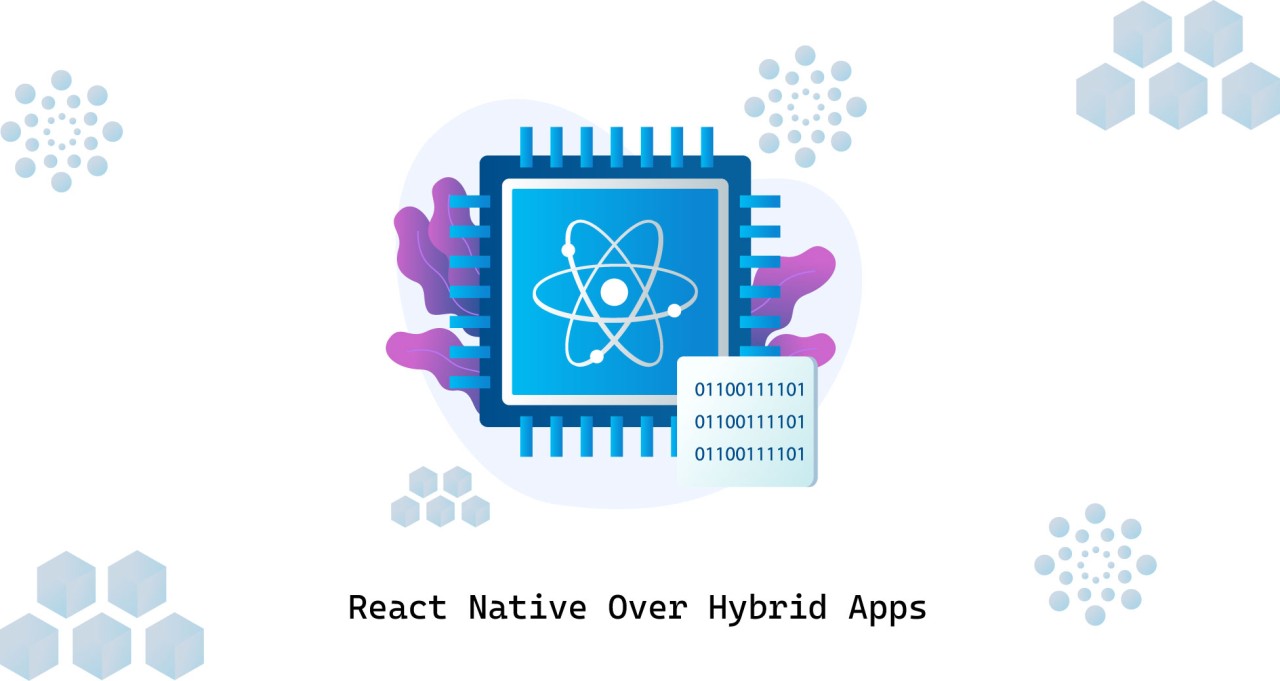React Native Over Hybrid Apps React Native Over Hybrid Apps