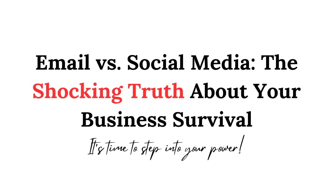 Email vs. Social Media: The Shocking Truth About Your Business Survival Email vs. Social Media: The Shocking Truth About Your Business Survival