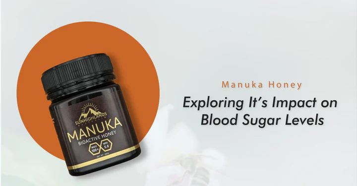 Manuka Honey: Exploring Its Impact on Blood Sugar Levels Manuka Honey: Exploring Its Impact on Blood Sugar Levels