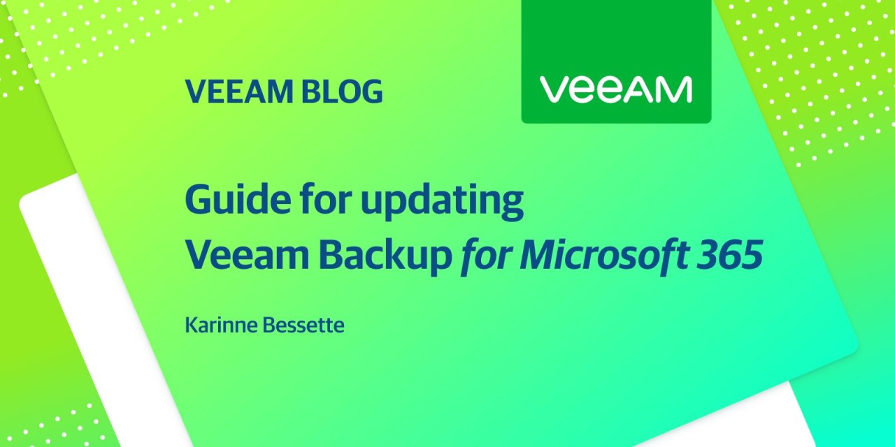 Guide for updating Veeam Backup for Microsoft 365 Guide for updating Veeam Backup for Microsoft 365