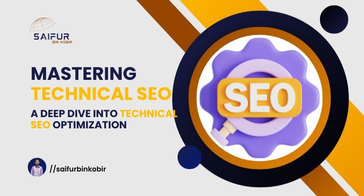 Mastering Technical SEO: A Deep Dive into Technical SEO Optimization Mastering Technical SEO: A Deep Dive into Technical SEO Optimization