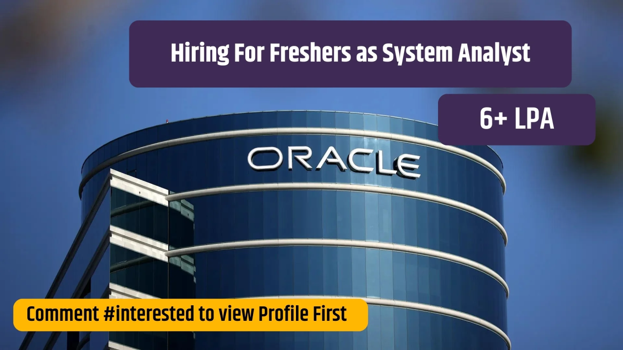 Oracle Careers: Hiring Freshers as System Analyst Oracle Careers: Hiring Freshers as System Analyst