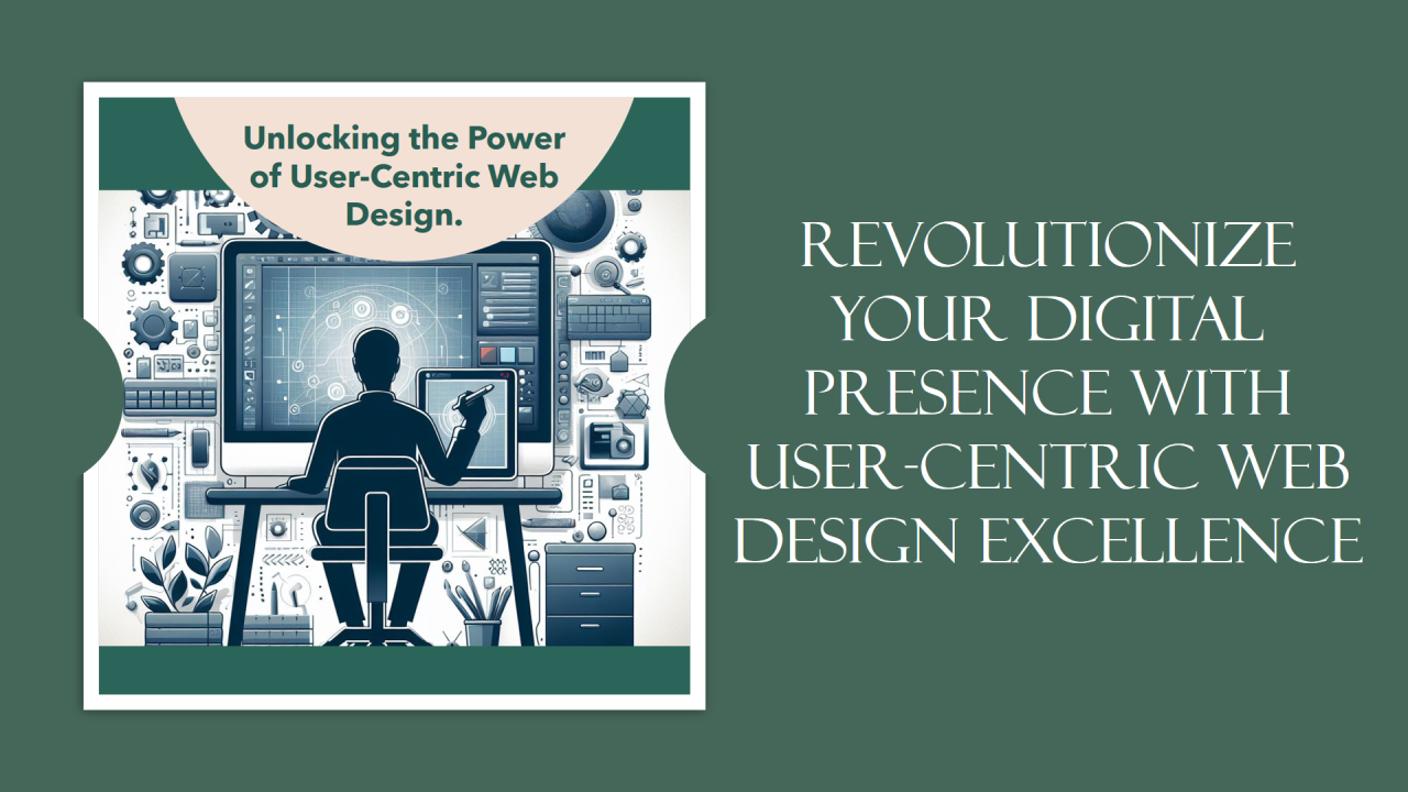 Unlocking the Power of User-Centric Web Design Unlocking the Power of User-Centric Web Design