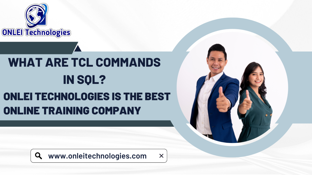 What are TCL Commands in SQL ? ONLEI Technologies is the best online ... What are TCL Commands in SQL ? ONLEI Technologies is the best online ...