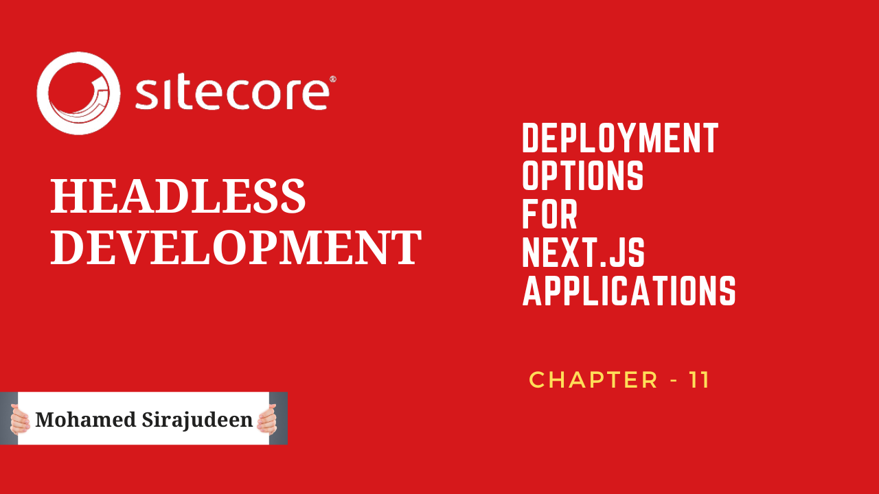 Deployment Options for Sitecore Headless Next.js Apps Deployment Options for Sitecore Headless Next.js Apps