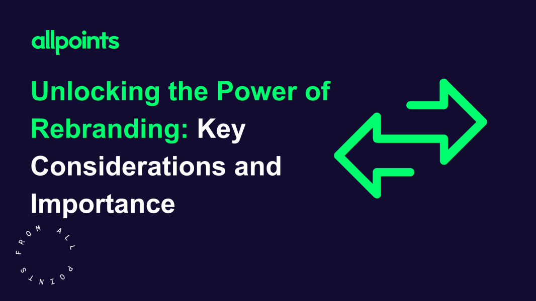 Unlocking the Power of Rebranding: Key Considerations and Importance Unlocking the Power of Rebranding: Key Considerations and Importance