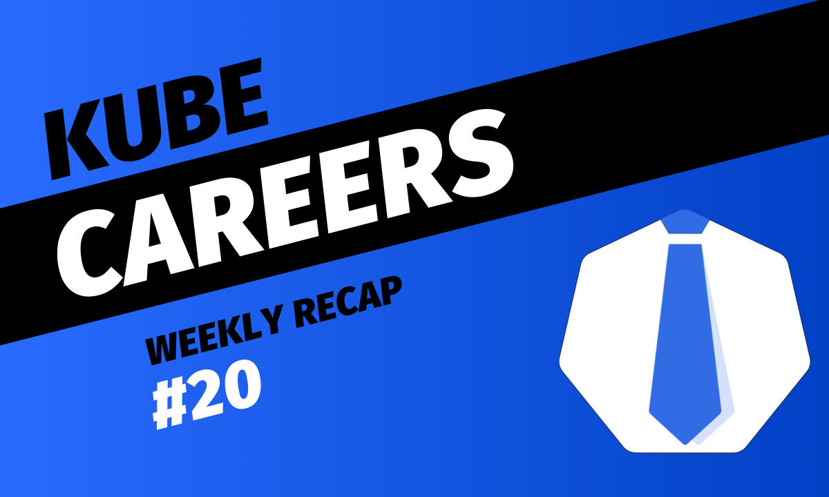 Kubernetes jobs weekly recap 2023 #20 Kubernetes jobs weekly recap 2023 #20
