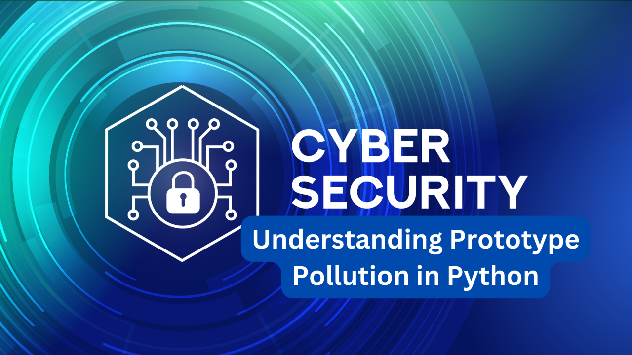 Understanding Prototype Pollution in Python Understanding Prototype Pollution in Python
