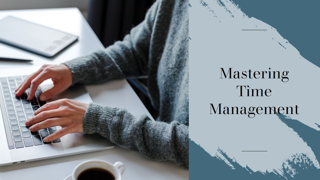 Mastering Time Management for Remote Work Mastering Time Management for Remote Work