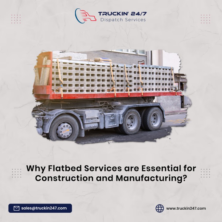 Why Flatbed Services are Essential for Construction and Manufacturing? Why Flatbed Services are Essential for Construction and Manufacturing?