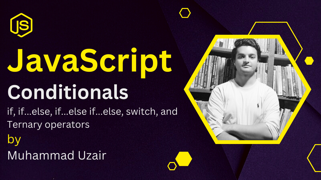 Conditionals in JavaScript Conditionals in JavaScript