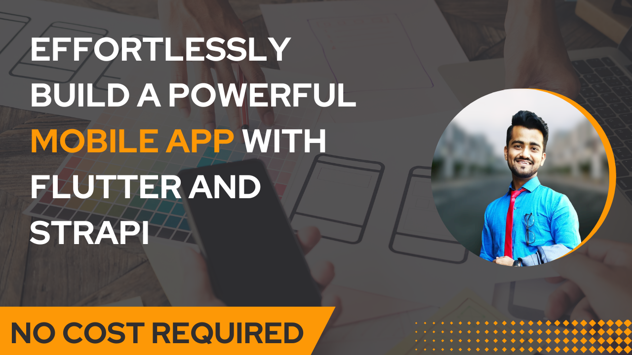Effortlessly Build a Powerful Mobile App with Flutter and Strapi Effortlessly Build a Powerful Mobile App with Flutter and Strapi