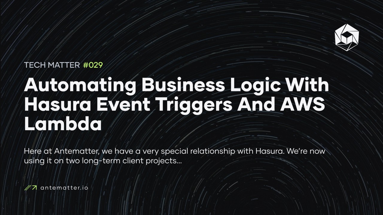 Automating Business Logic with Hasura Event Triggers and AWS Lambda Automating Business Logic with Hasura Event Triggers and AWS Lambda