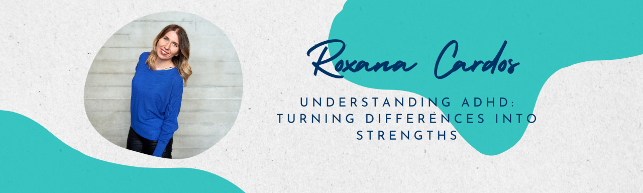 Understanding ADHD: Turning Differences into Strengths Understanding ADHD: Turning Differences into Strengths