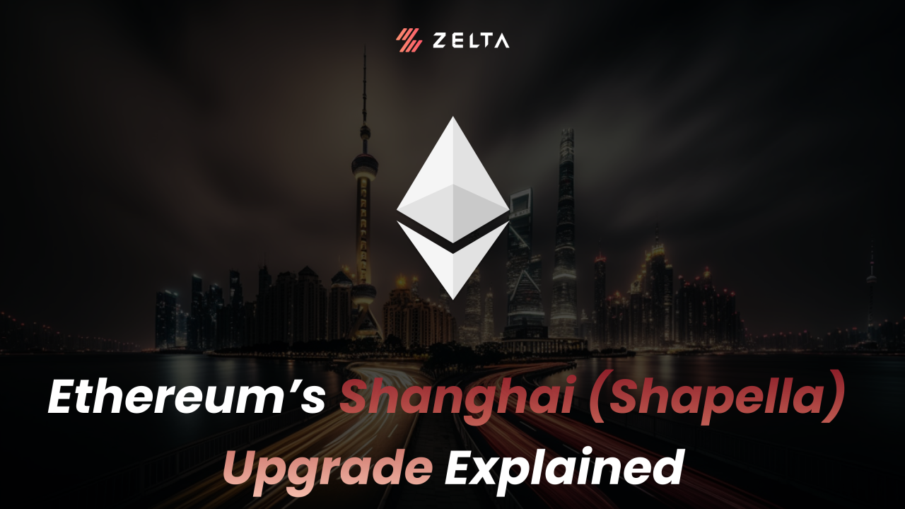 Ethereum's Shanghai (Shapella) Upgrade Explained Ethereum's Shanghai (Shapella) Upgrade Explained
