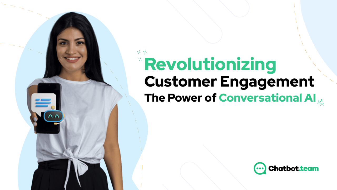 Revolutionizing Customer Engagement: The Power of Conversational AI Revolutionizing Customer Engagement: The Power of Conversational AI