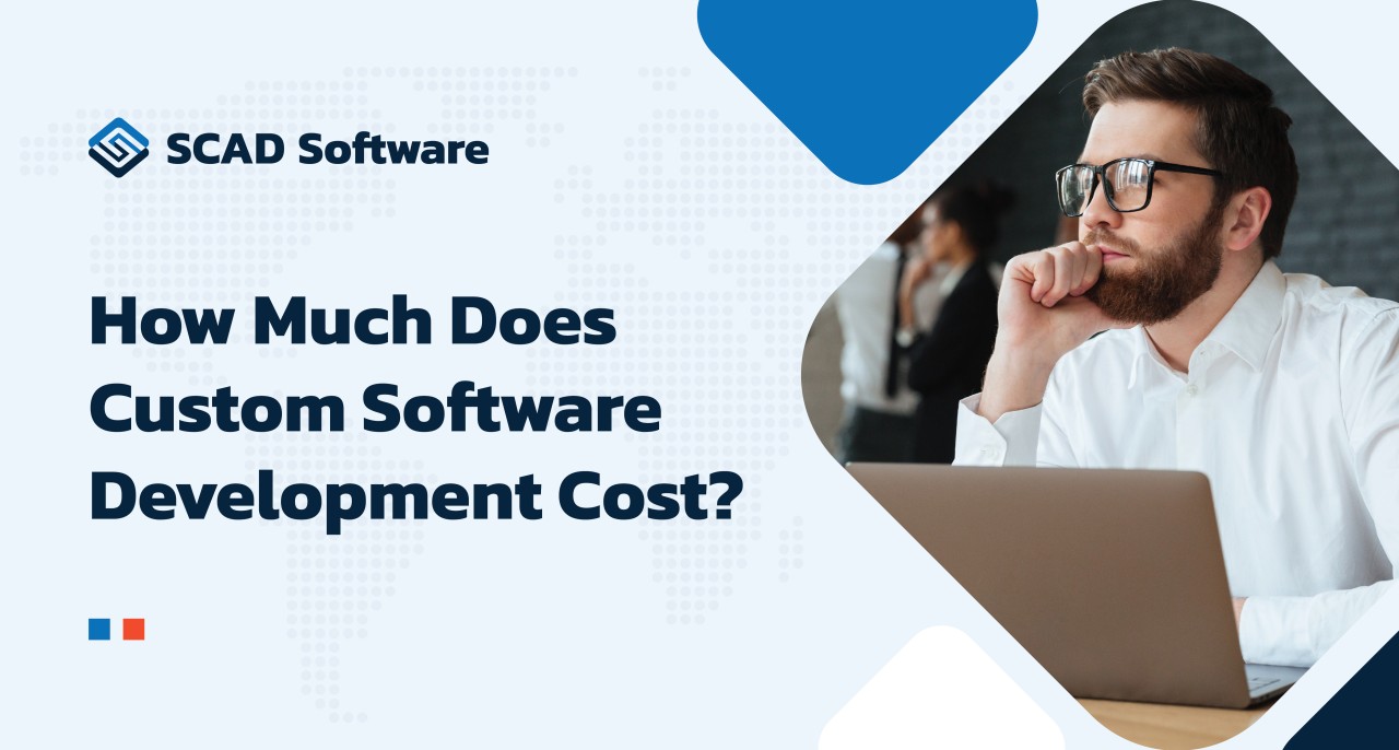 How much does Custom Software Cost? How much does Custom Software Cost?