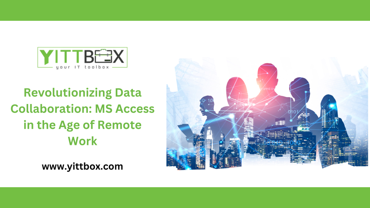 Revolutionizing Data Collaboration: MS Access in the Age of Remote Work Revolutionizing Data Collaboration: MS Access in the Age of Remote Work