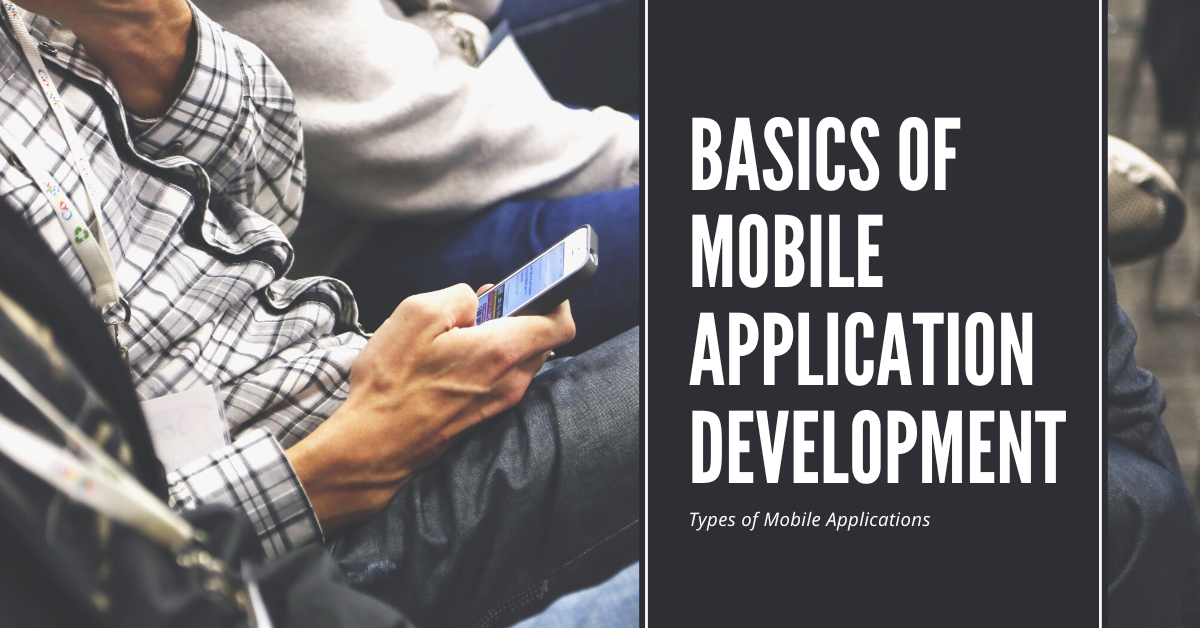 Basics of Mobile Application Development Basics of Mobile Application Development