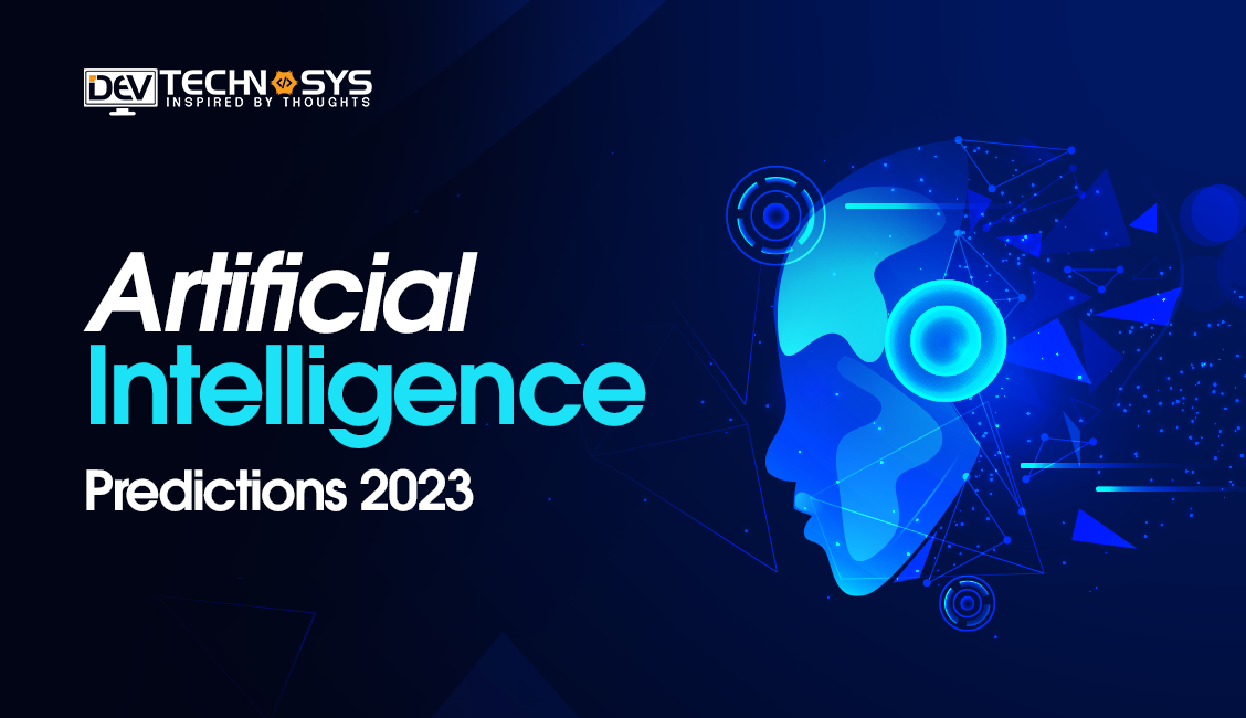 Artificial Intelligence Predictions 2023: Revealing the AI T Artificial Intelligence Predictions 2023: Revealing the AI T