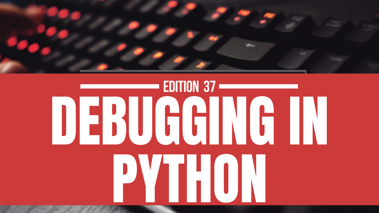 Mastering Debugging in Python: Techniques, Tools, and Best Practices Mastering Debugging in Python: Techniques, Tools, and Best Practices